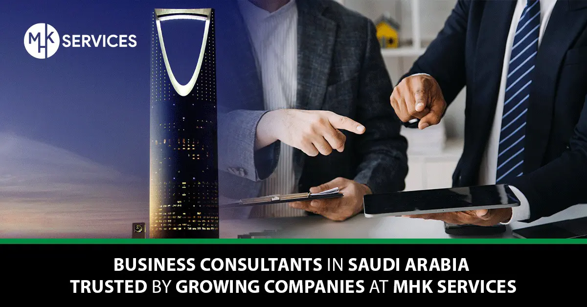 Business consultants in Saudi Arabia - MHK Services