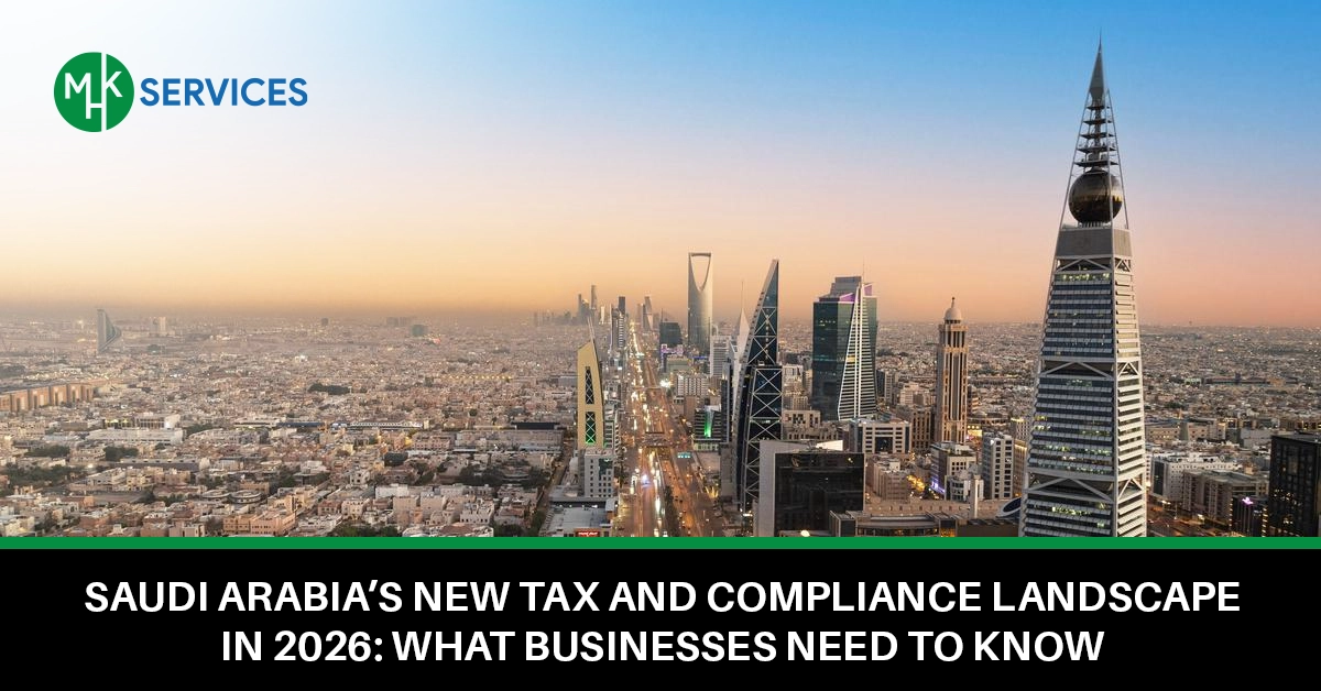 Saudi Arabia's New Tax and Compliance Landscape in 2026
